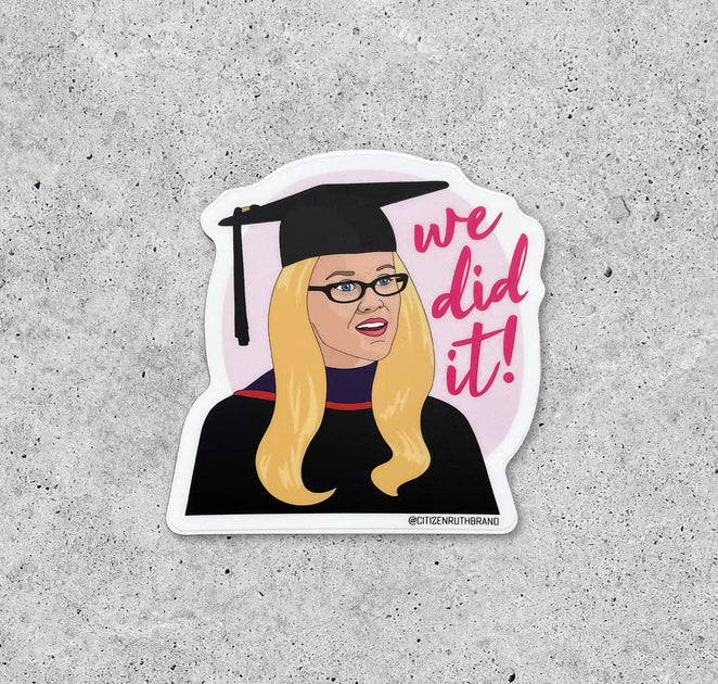 Legally Blonde We Did It Graduation vinyl sticker – A.MANO Brooklyn